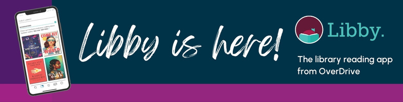 Libby by OverDrive is Here! - York County Libraries